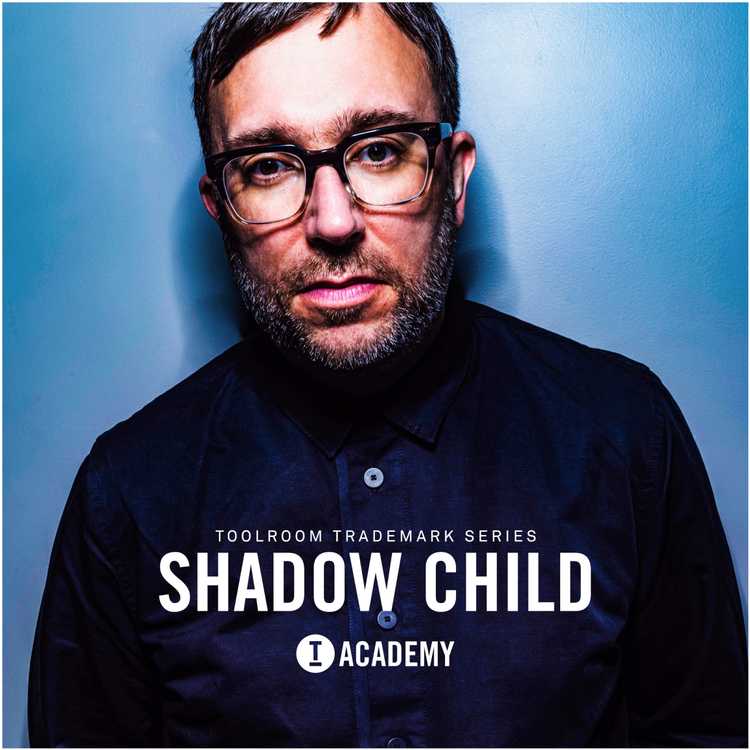 Shadow Child - Toolroom Academy