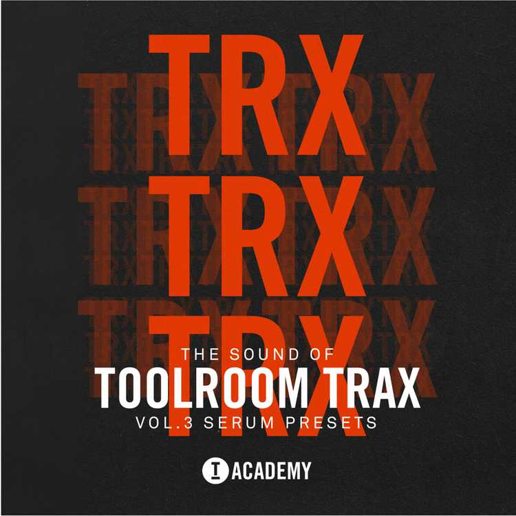 The Sound Of Toolroom Trax Vol.3 - Serum Presets - Toolroom Academy